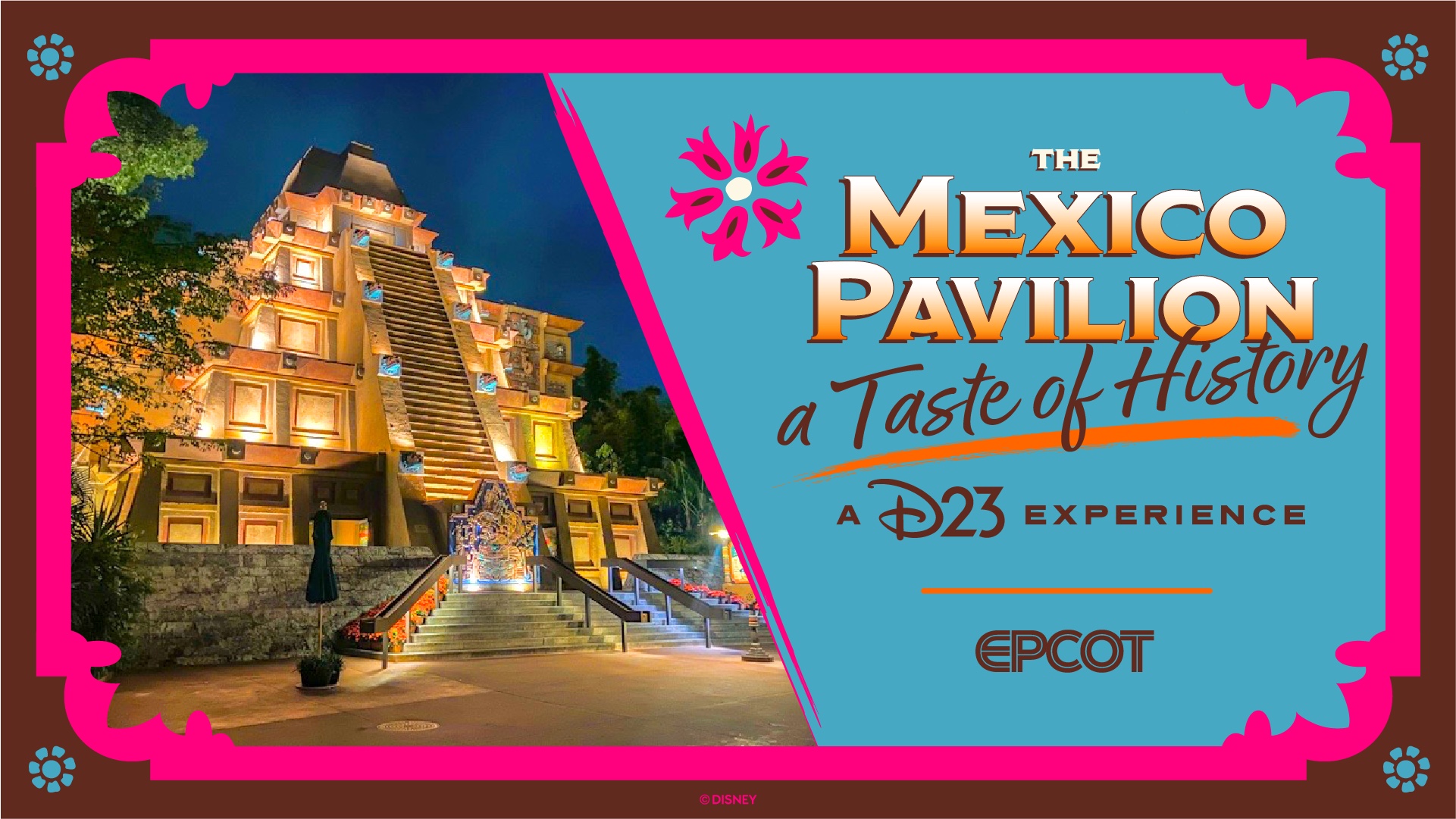 D23 Mexico Pavilion Experience Includes Walt Disney Archives Cocktail ...